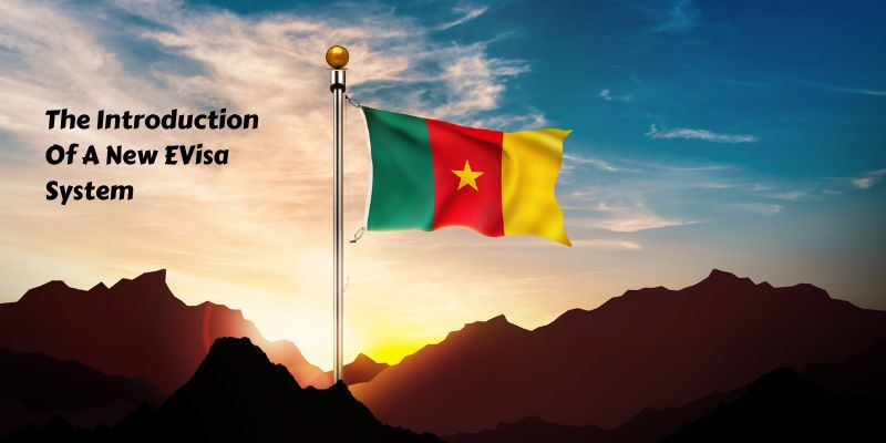 Cameroon Announces the Introduction of a New eVisa System | Online Visa ...
